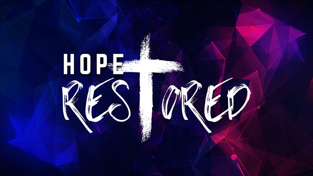 Hope Restored: Hope Lost - Reach Community Church